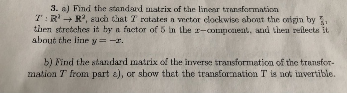 Solved 3. a) Find the standard matrix of the linear | Chegg.com