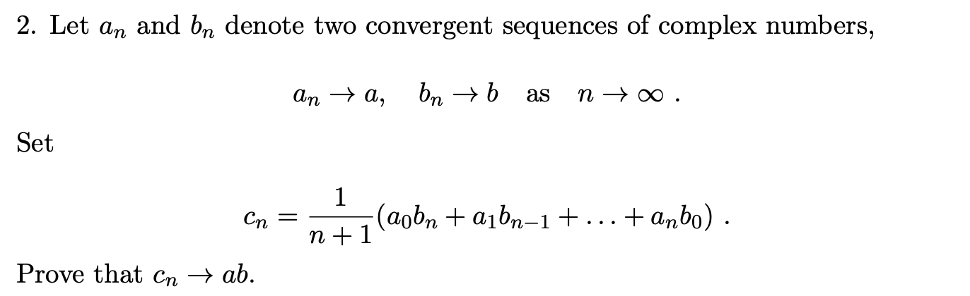 Solved 2. Let an and bn denote two convergent sequences of | Chegg.com