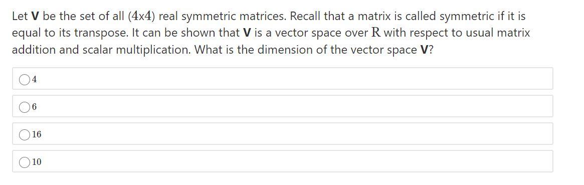 Solved Let V be the set of all (4x4) real symmetric | Chegg.com