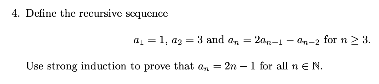 Solved 4. Define the recursive sequence a1=1,a2=3 and | Chegg.com