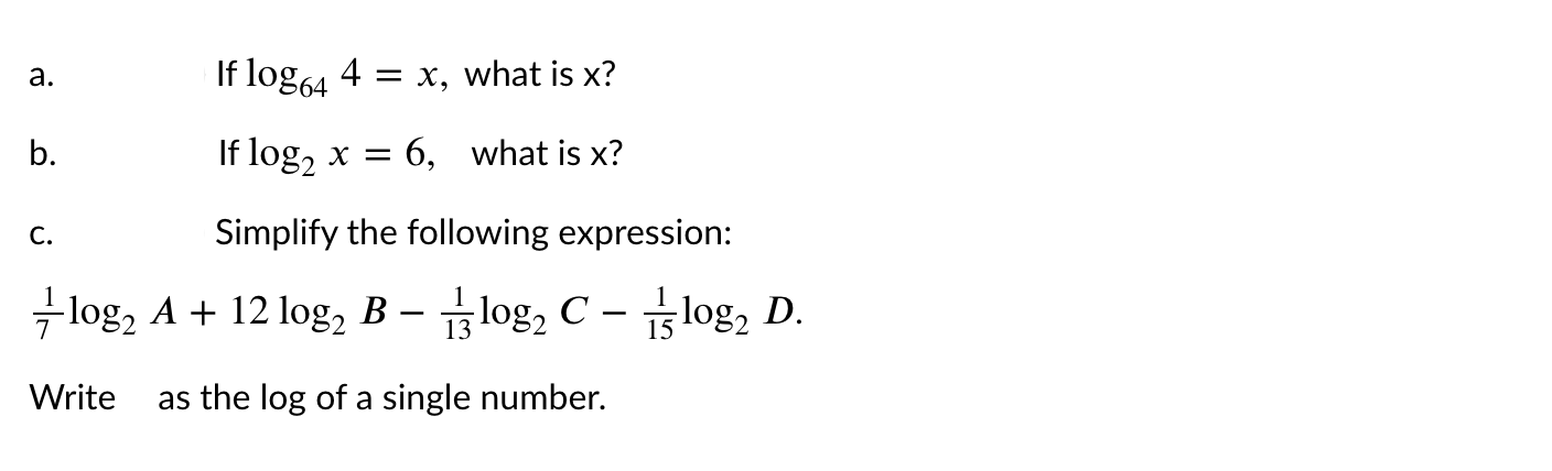 Solved a. If log64 4 = x, what is x? b. If log2 x = 6, what | Chegg.com