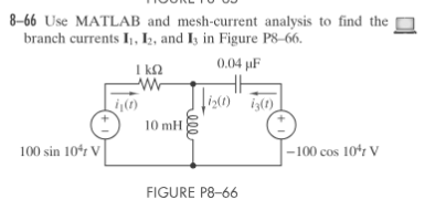 Solved 8-66 ﻿Use MATLAB and mesh-current analysis to find | Chegg.com