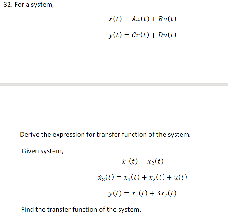 Solved 32. For a system, x(t) = Ax(t)+ Bu(t) y(t) = Cx(t) + | Chegg.com