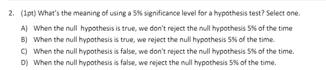 Solved 2. (1pt) What's the meaning of using a 5% | Chegg.com
