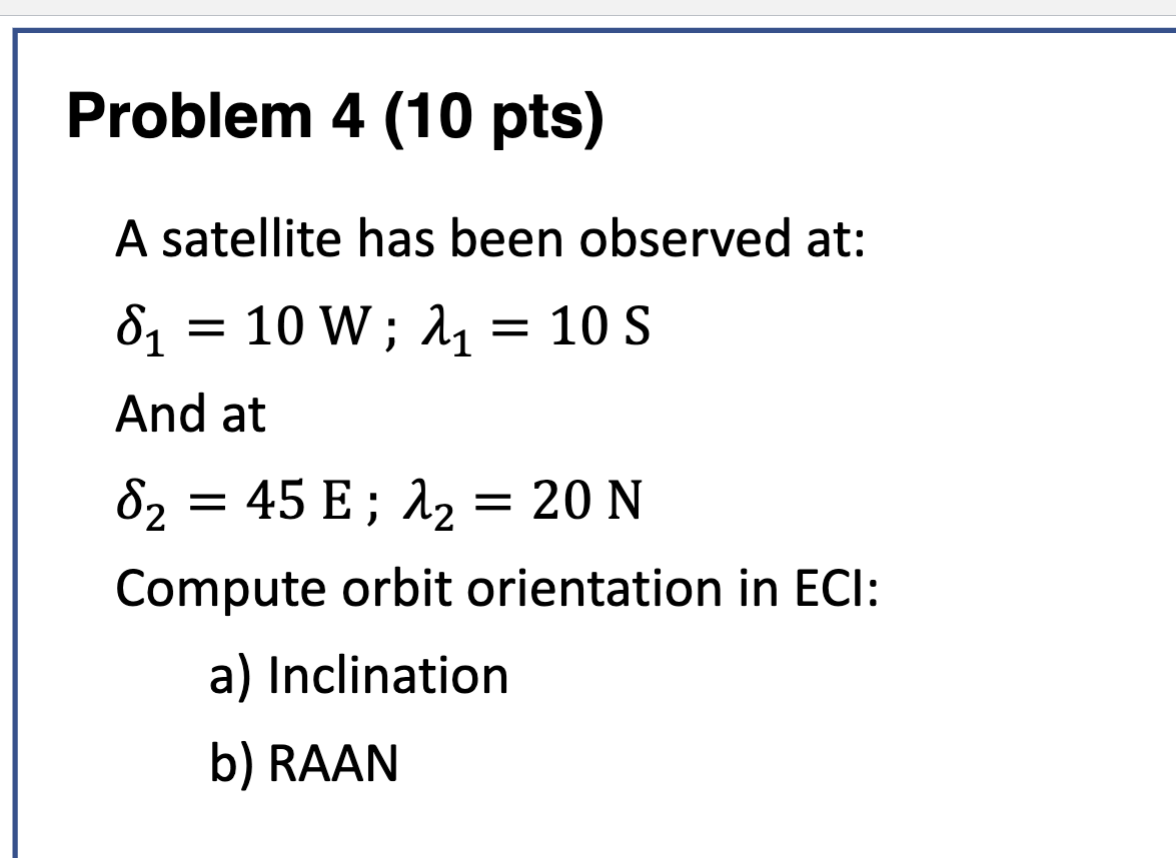 Solved Problem 4 (10 ﻿pts)A satellite has been observed | Chegg.com