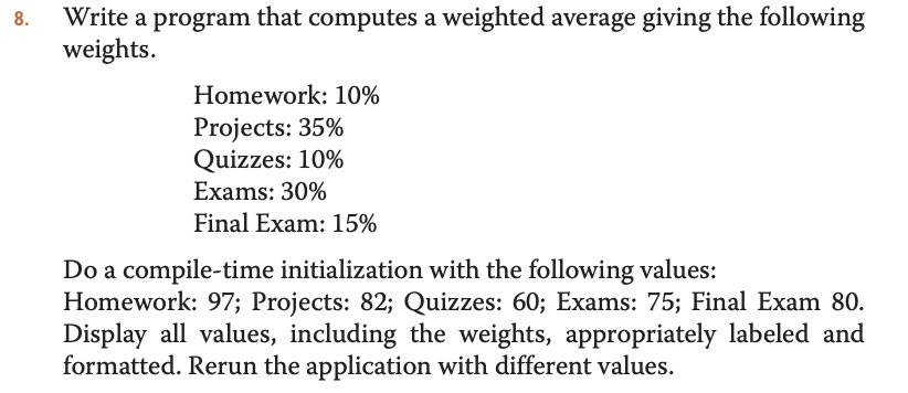 Solved Write a program that computes a weighted average | Chegg.com
