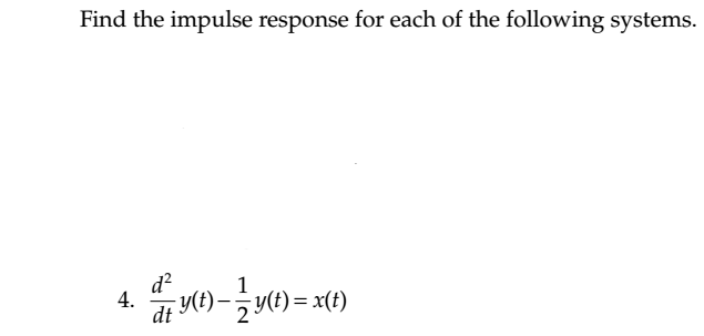 Solved Find the impulse response for each of the following | Chegg.com