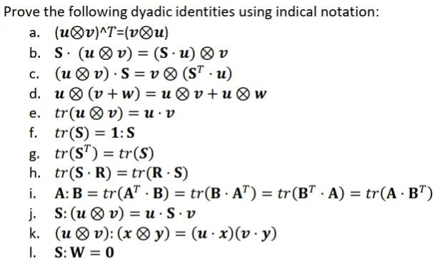 Prove the following dyadic identities using indical | Chegg.com