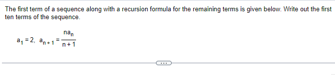 Solved The first term of a sequence along with a recursion | Chegg.com