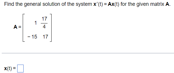 Solved Find the general solution of the system x′(t)=Ax(t) | Chegg.com