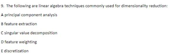 Solved 9. The following are linear algebra techniques | Chegg.com