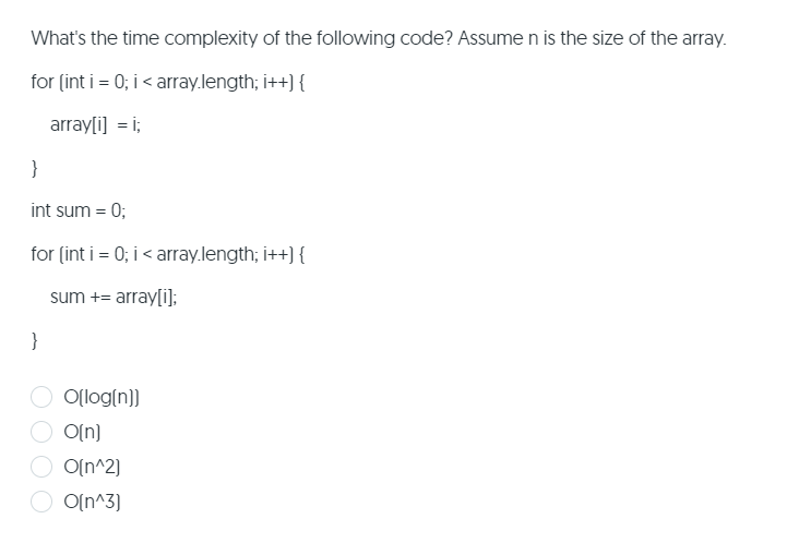 Solved What's the time complexity of the following code? | Chegg.com
