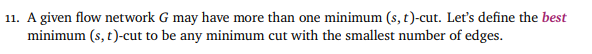 Solved 11. A given flow network G may have more than one | Chegg.com