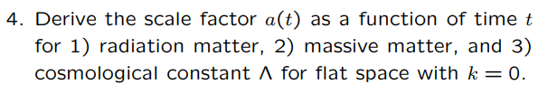 Solved 4. Derive the scale factor a(t) as a function of time | Chegg.com
