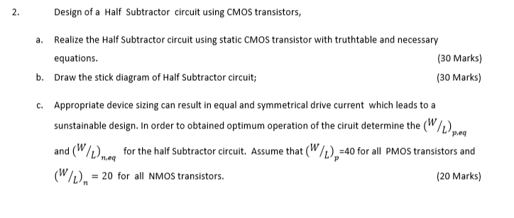 Solved 2. Design of a Half Subtractor circuit using CMOS | Chegg.com