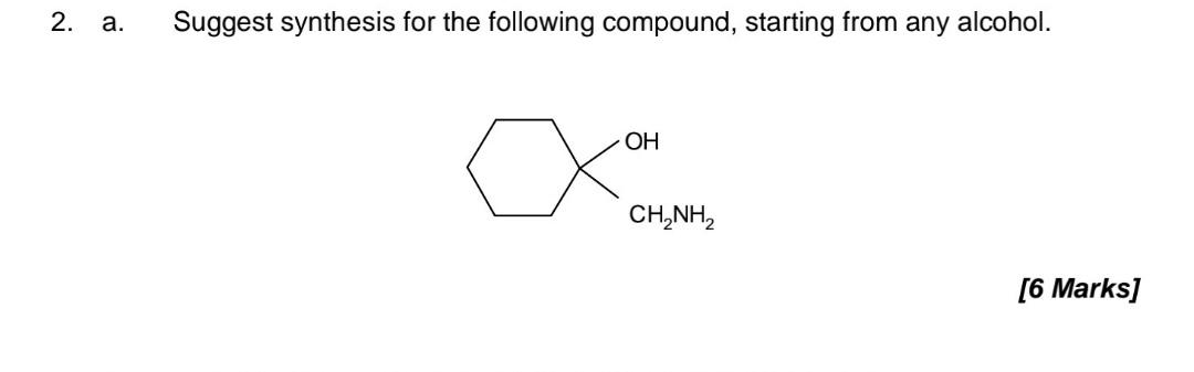 Solved 2. a. Suggest synthesis for the following compound, | Chegg.com