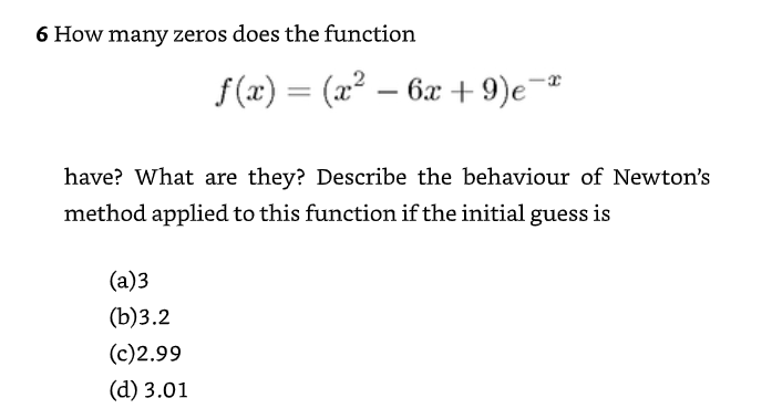 Solved 6 How many zeros does the function f(x)=(x2−6x+9)e−x | Chegg.com