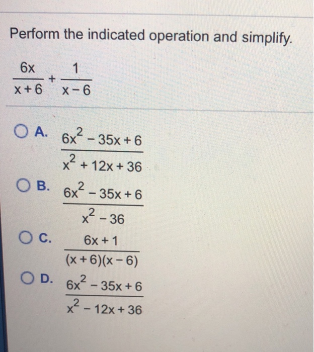 Solved Perform the indicated operation and simplify. 6x 1 x | Chegg.com Solved Perform the indicated operation and simplify. 6x 1 x | Chegg.com