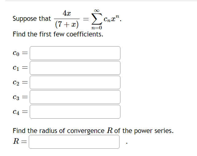 Solved Suppose that 4x(7+x)=∑n=0∞cnxn.Find the first few | Chegg.com