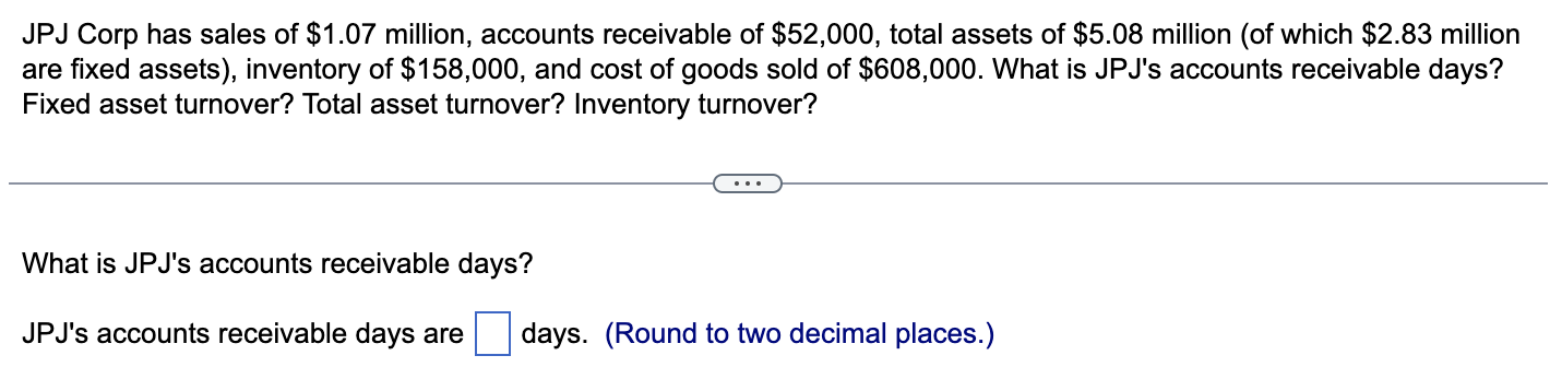 Solved JPJ Corp has sales of $1.07 million, accounts | Chegg.com