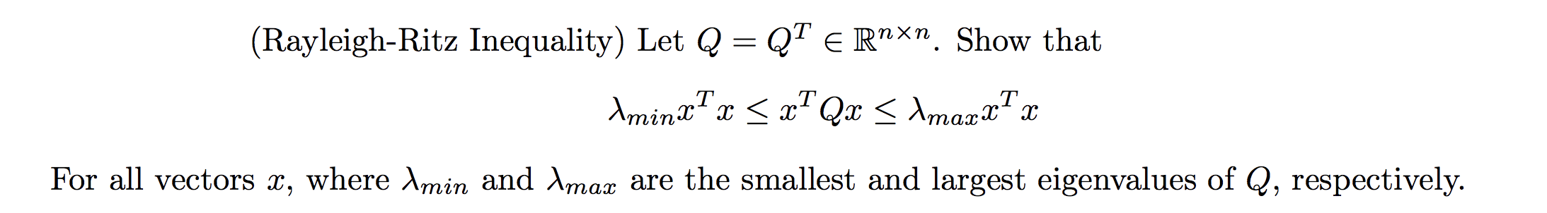 Solved (Rayleigh-Ritz Inequality) Let Q=QT e Rnxn. Show that | Chegg.com