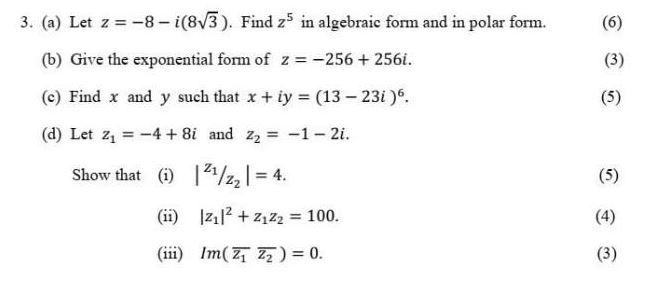 Solved 3. (a) Let z=−8−i(83). Find z5 in algebraic form and | Chegg.com