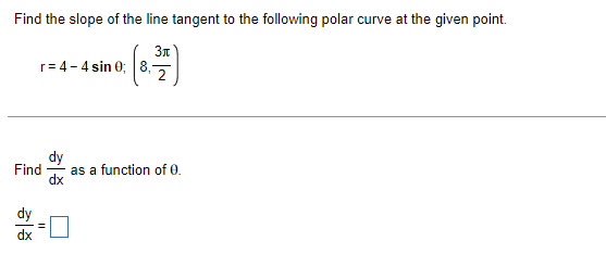 Solved Find the slope of the line tangent to the following | Chegg.com