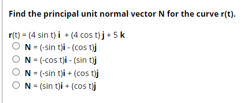 Solved Find the principal unit normal vector N for the curve | Chegg.com
