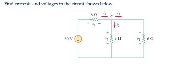 Solved Find currents and voltages in the circuit shown | Chegg.com