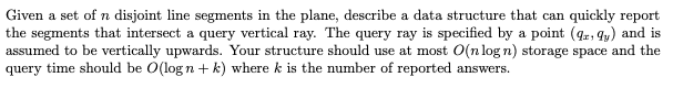 Given a set of n disjoint line segments in the plane, | Chegg.com
