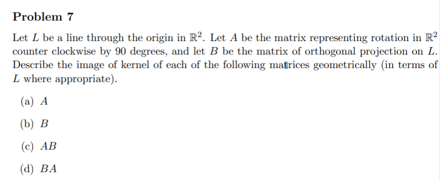Solved Let L be a line through the origin in R 2 . Let A be | Chegg.com