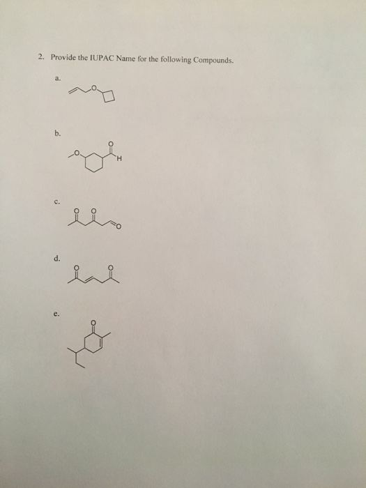 Solved 2. Provide the IUPAC Name for the following | Chegg.com