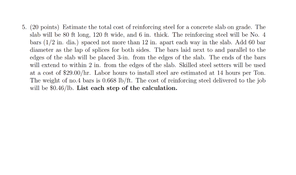 [Solved]: 5. (20 points) Estimate the total cost of reinfo