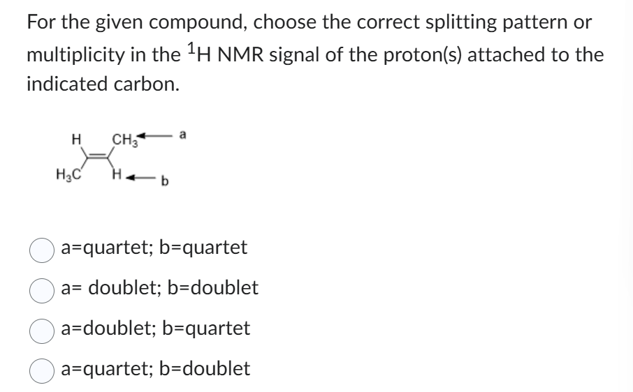 Solved For the given compound, choose the correct splitting | Chegg.com