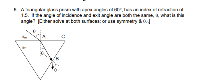 Solved 6. A triangular glass prism with apex angles of 60°, | Chegg.com