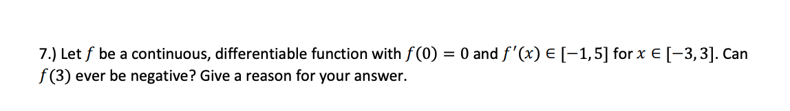 Solved = 7.) Let f be a continuous, differentiable function | Chegg.com