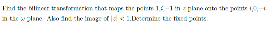 Solved Find the bilinear transformation that maps the points | Chegg.com