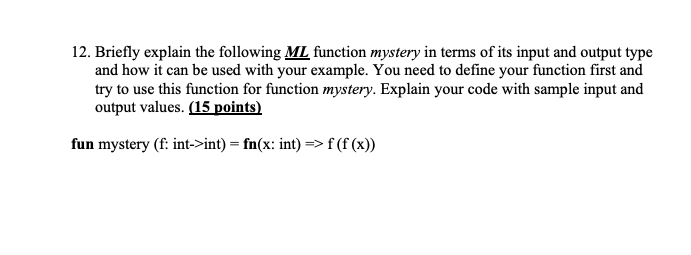 Solved 12 Briefly Explain The Following Ml Function Mystery 