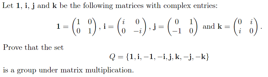 Solved Let 1, i, j and k be the following matrices with | Chegg.com