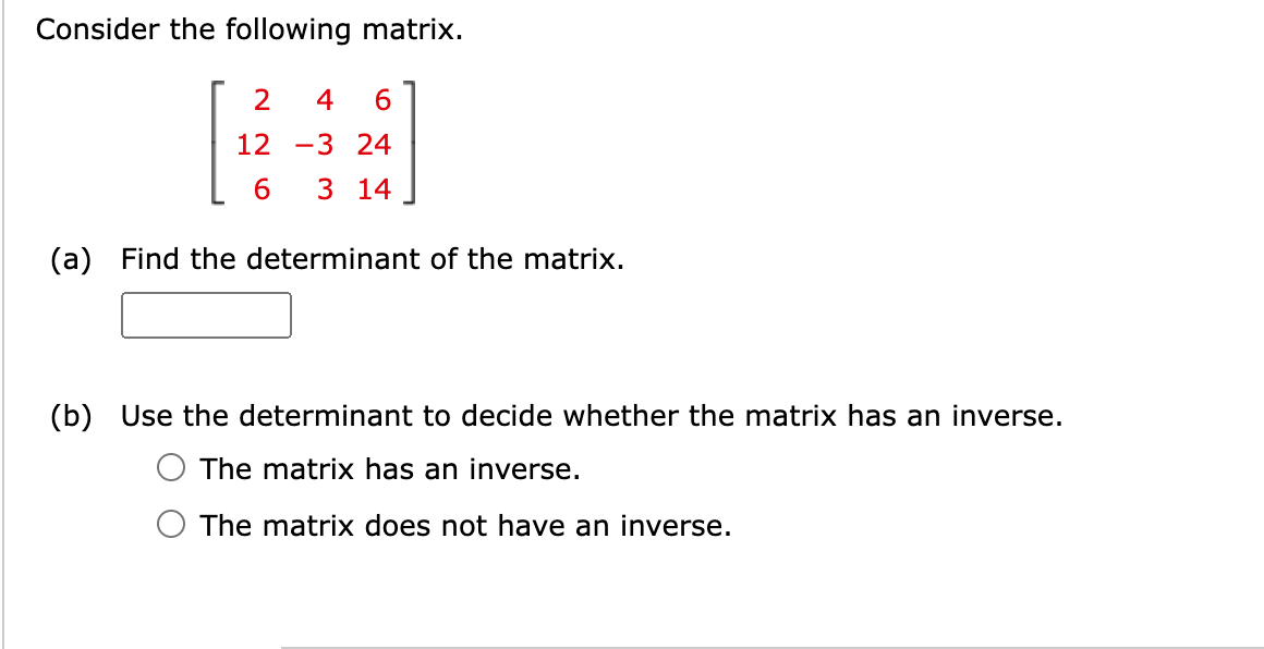 Solved Consider the following matrix. ⎣⎡21264−3362414⎦⎤ (a) | Chegg.com