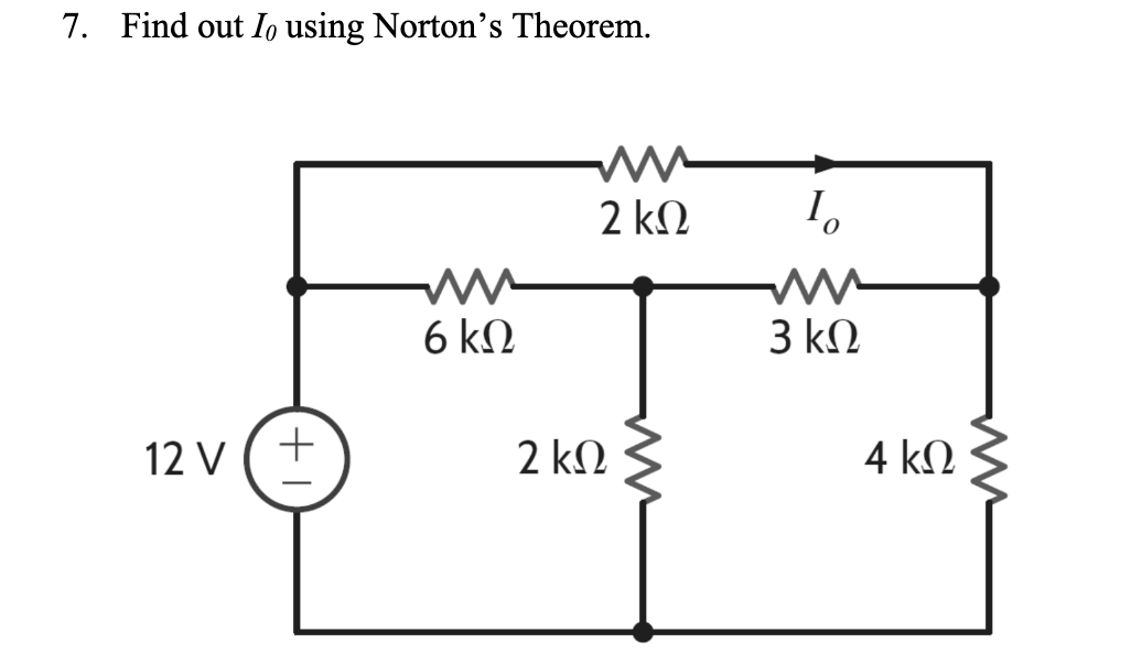 Solved 7. Find out I0 using Norton's Theorem. | Chegg.com
