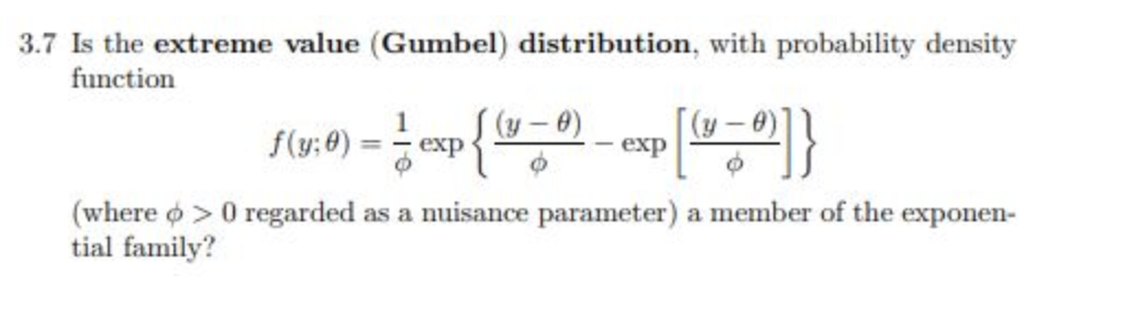 Solved 3.7 Is the extreme value (Gumbel) distribution, with | Chegg.com
