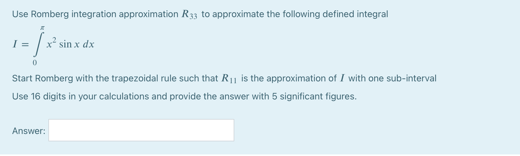 Solved Use Romberg integration approximation R33 to | Chegg.com