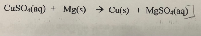 Solved CuSO (aq)+ Mg(s) Cu(s) MgSO4(aq) | Chegg.com