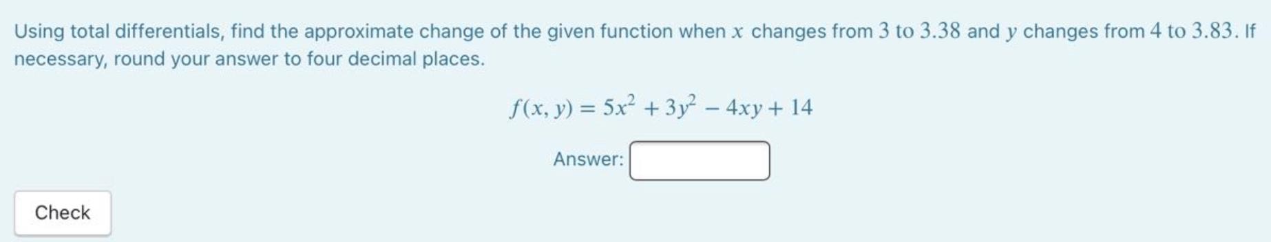 Solved Using total differentials, find the approximate | Chegg.com