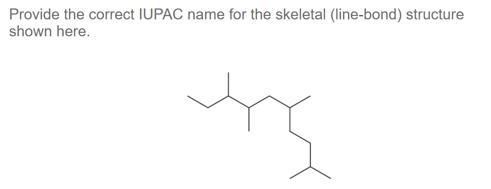 Solved Provide the correct IUPAC name for the skeletal | Chegg.com