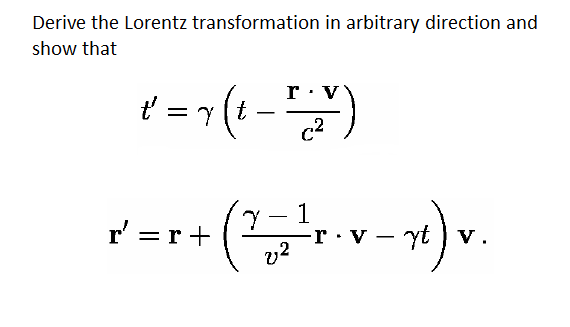 Solved Derive the Lorentz transformation in arbitrary | Chegg.com