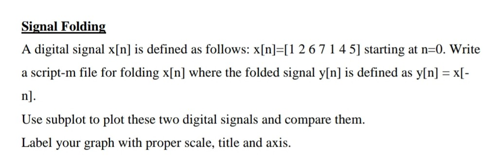 Solved Signal Folding A digital signal x[n] is defined as | Chegg.com