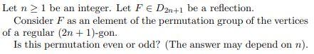 Solved Let n≥1 be an integer. Let F∈D2n+1 be a reflection. | Chegg.com