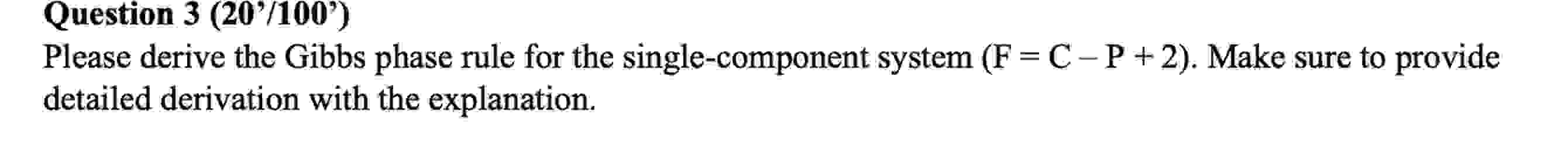 Solved Question 3(20'100')Please derive the Gibbs phase rule | Chegg.com